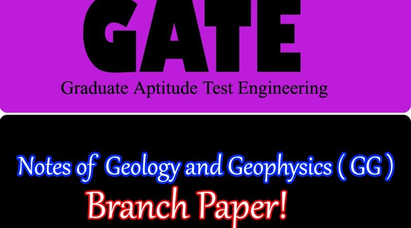 Geology and Geophysics GATE Toppers Class Handwritten Notes Download!