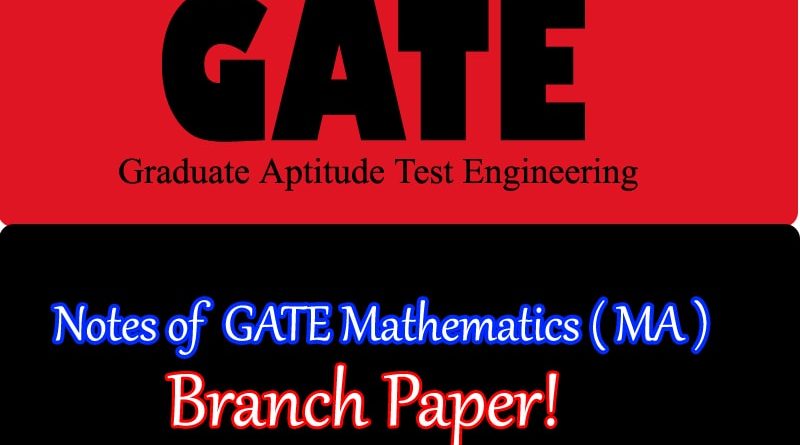 GATE Mathematics ( MA )Toppers Class Handwritten Notes Download!